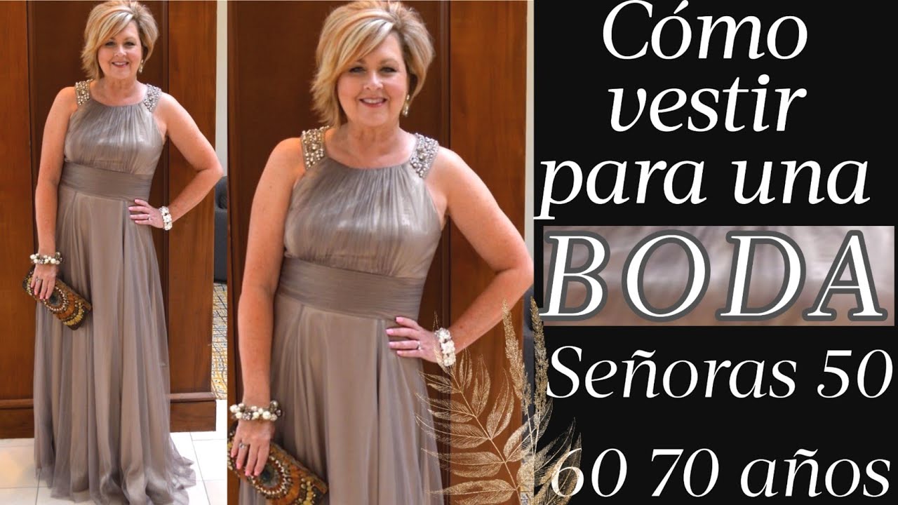 Cómo Vestir Para Una Boda O Casamiento Si Soy Una Señora De 50 60 O 70