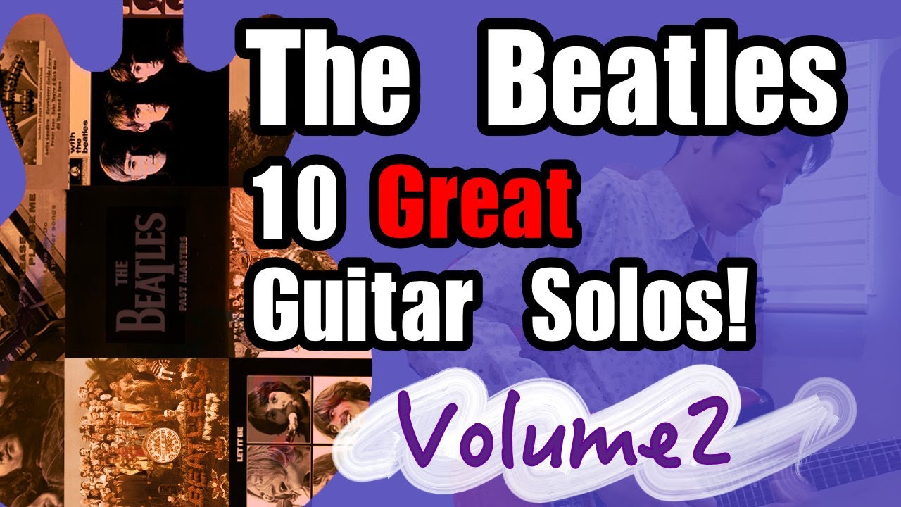 The Beatles 10 Great Guitar Solos Vol 2 Youtube