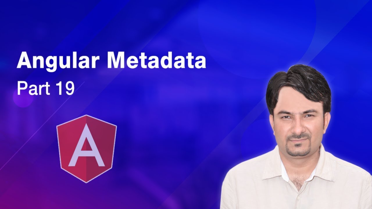Understanding Angular Metadata Angular Tutorial Youtube