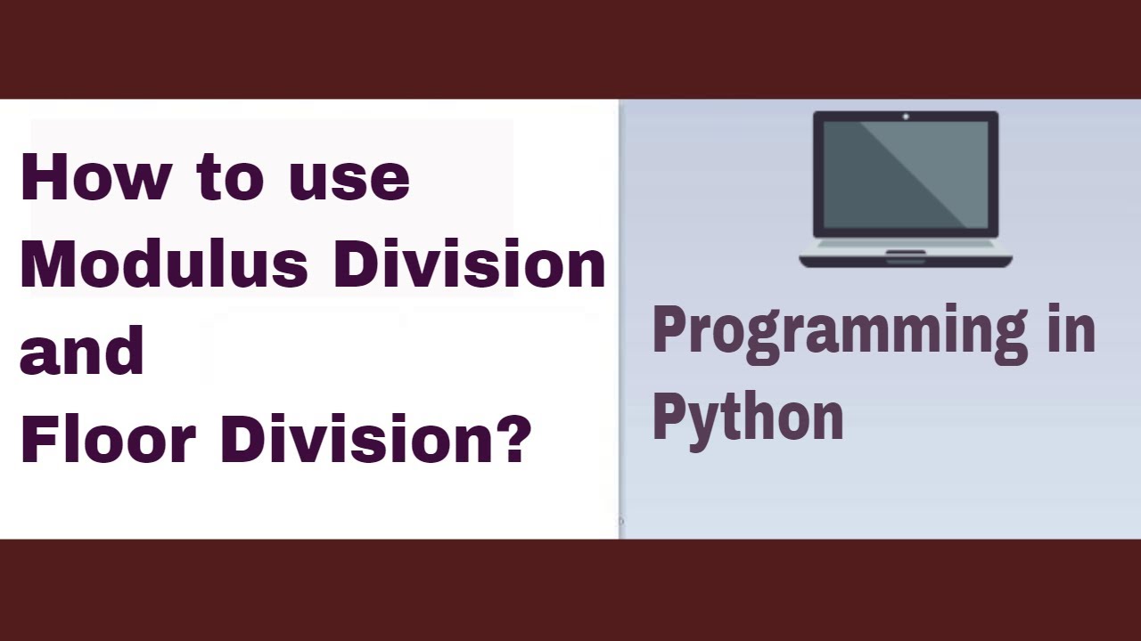 Python Tutorial Modulus Division And Floor Division In Python