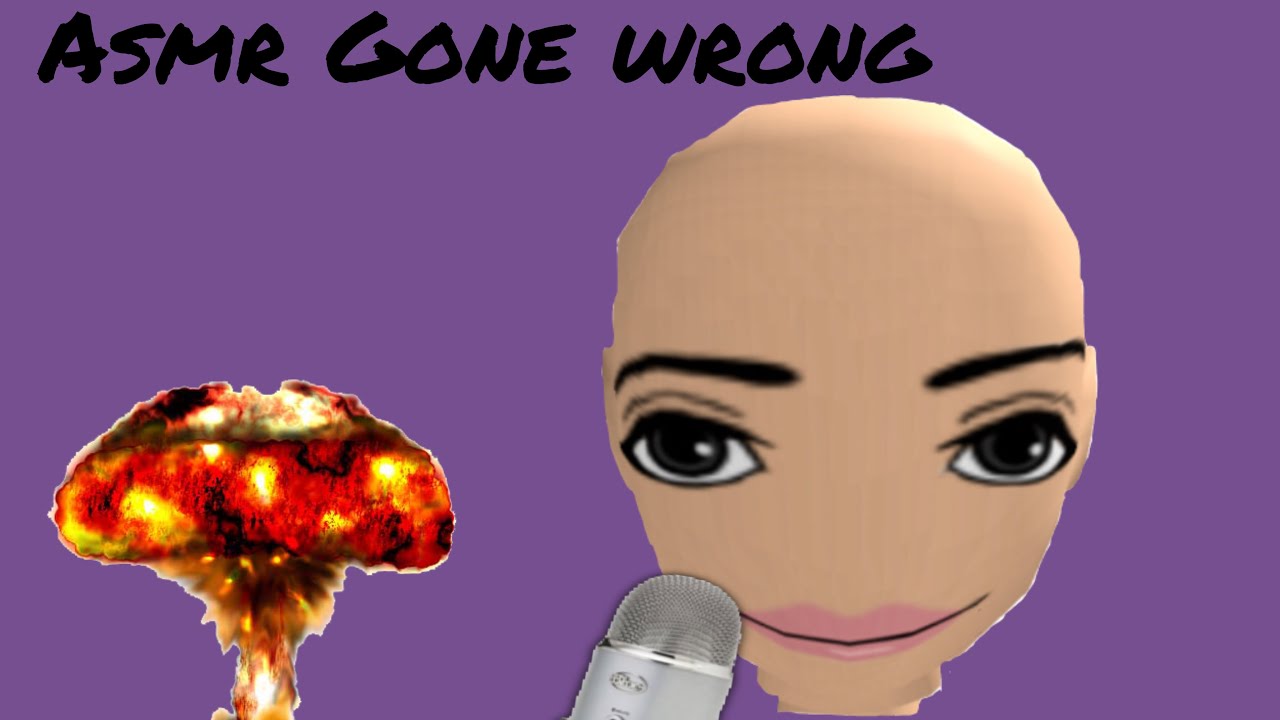 Asmr Gone Wrong Youtube