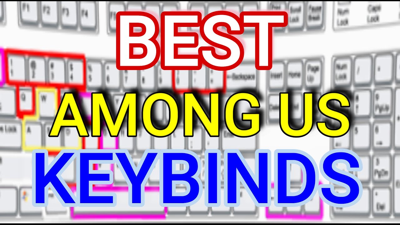 Best Among Us Keybinds For Mouse And Keyboard Youtube