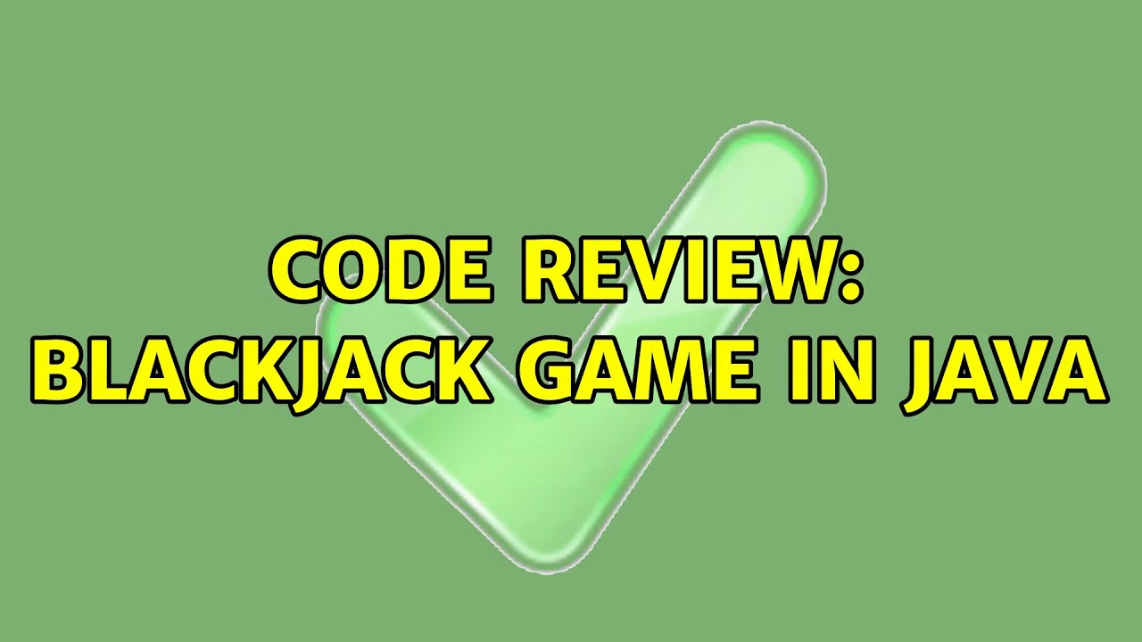 Code Review Blackjack Game In Java Youtube