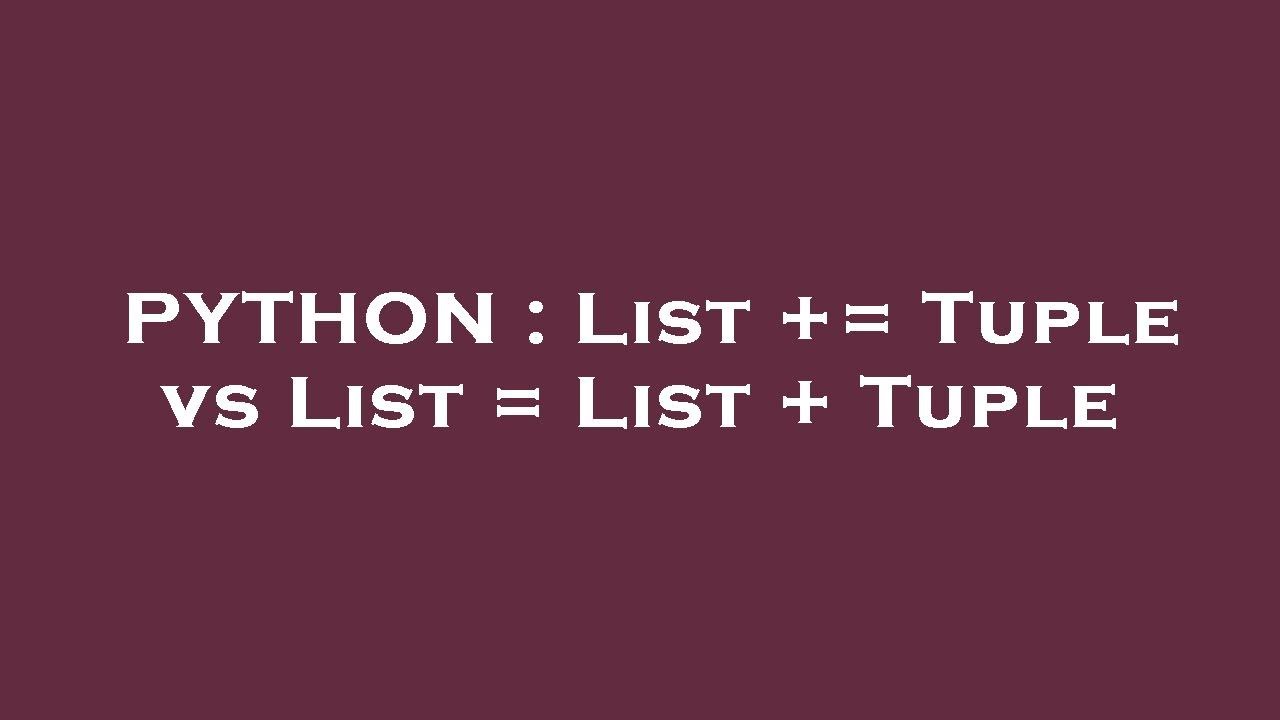 Python List Tuple Vs List List Tuple Youtube
