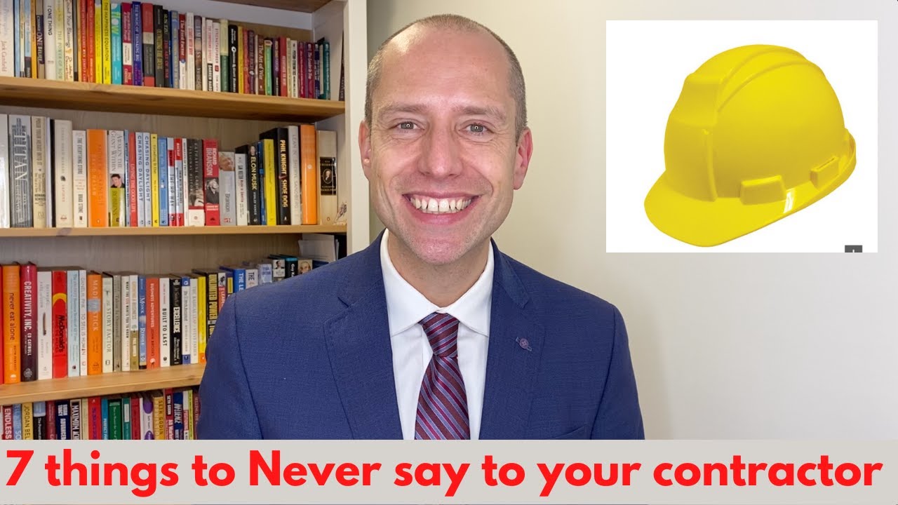 7 Things To Never Say To Your Contractor Youtube