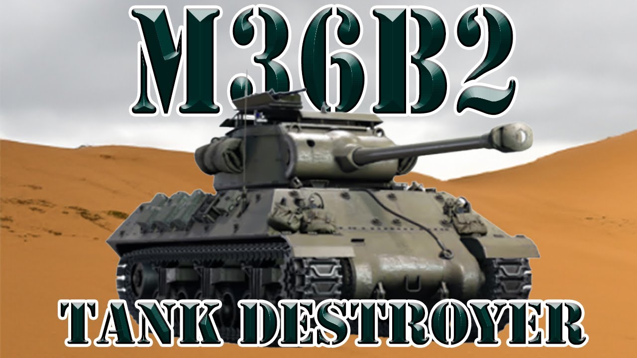 War Thunder M36b2 Youtube