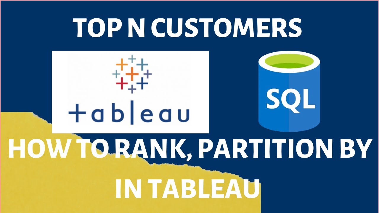 Top N Customers By Sales In Each Region Tableau And Sql Rank In