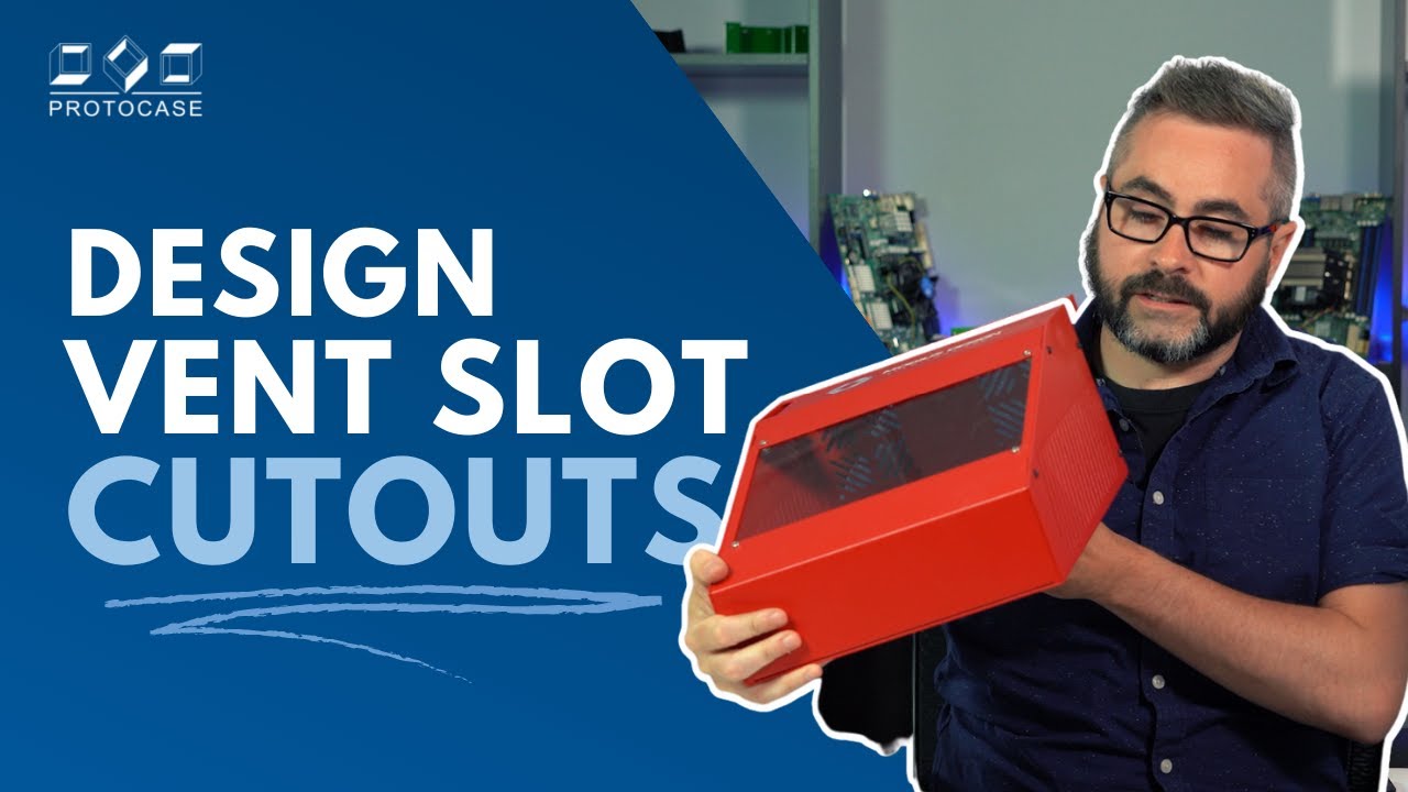 Proto Tech Tip How To Design Vent Slot Cutouts As Quickly As Possible
