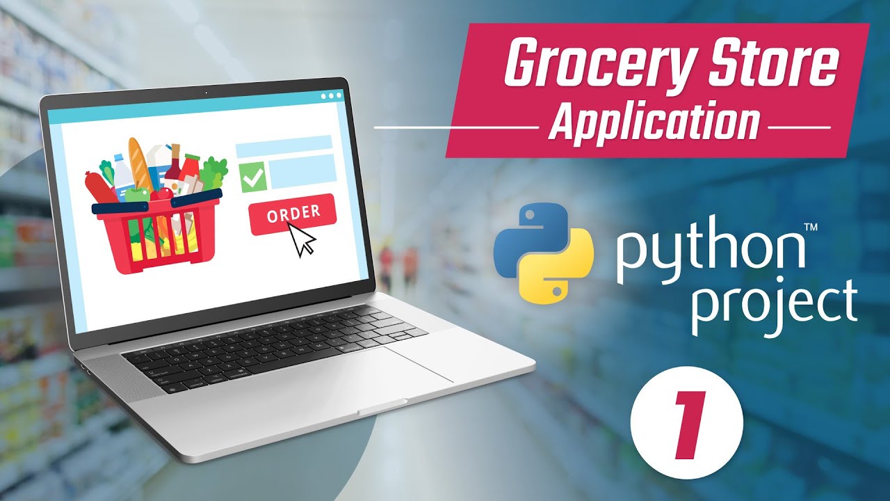 Grocery Store Application 1 Overview Python Project Tutorial Youtube