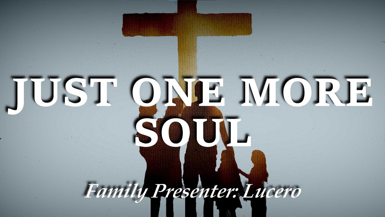 Just One More Soul Bbbcgt Famiy Presenter Youtube