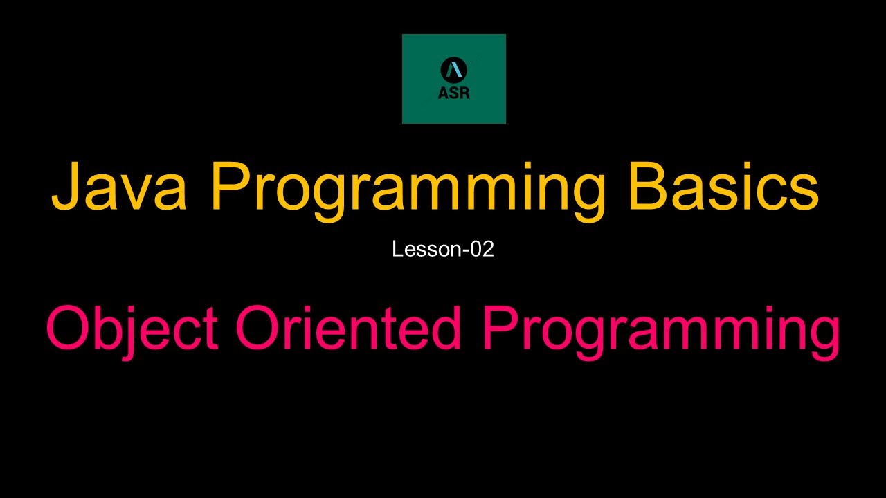 Java Programming Basics Object Oriented Programming Lesson 2