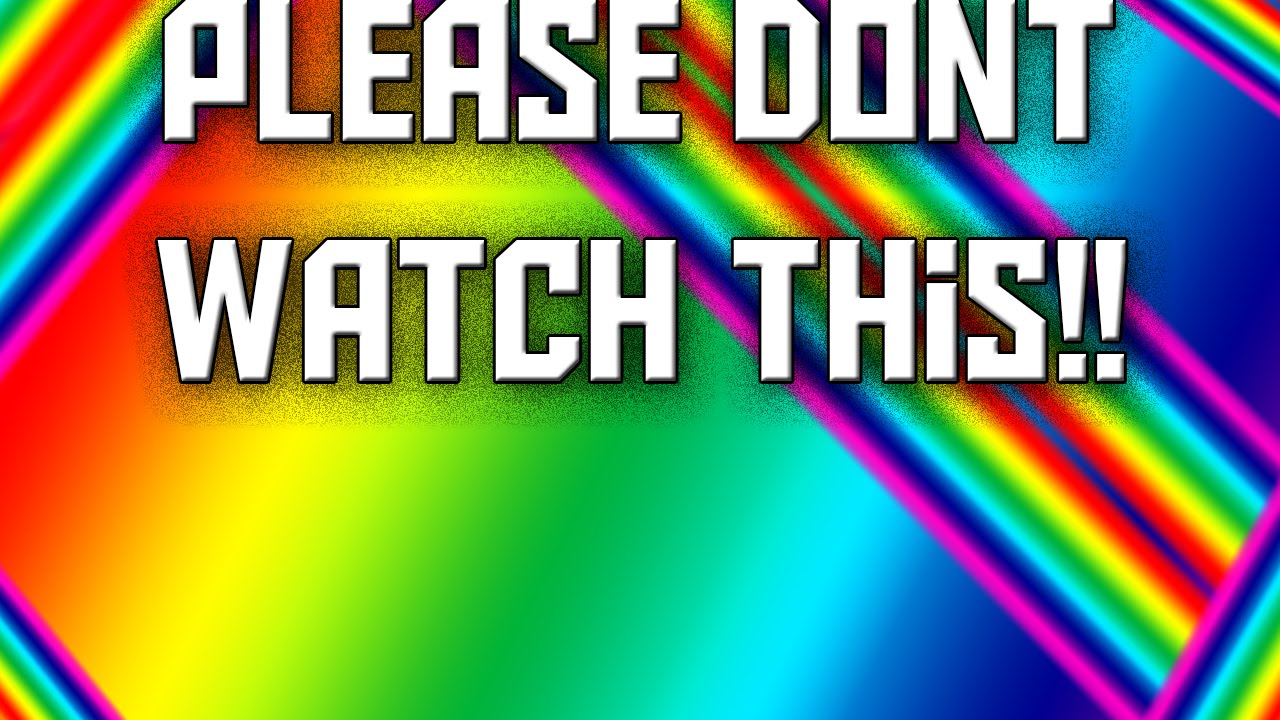 Please Don T Watch This Youtube