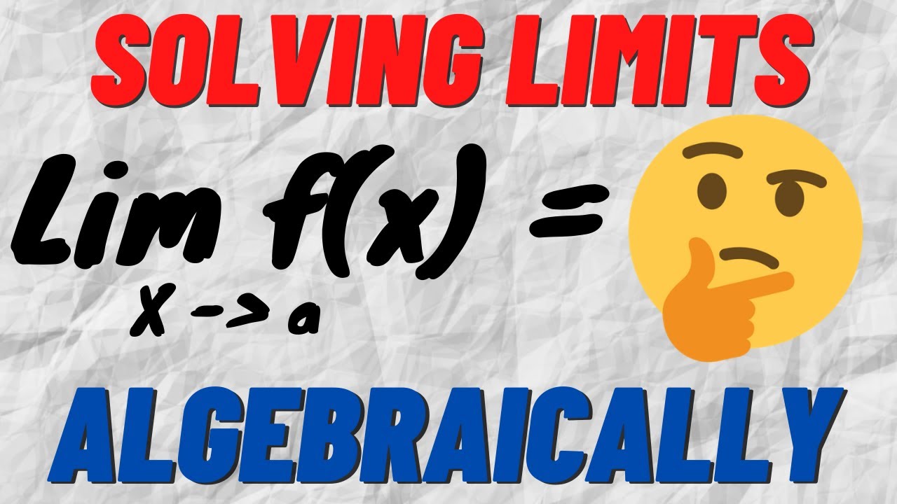 Solving Limits Algebraically Youtube