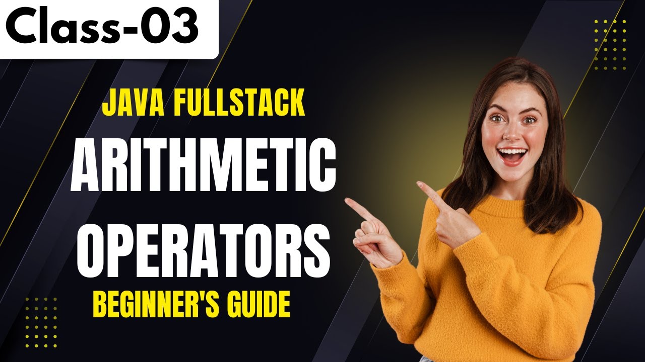 Java Fullstack Class 03 Arithmetic Operators In Java Types Of