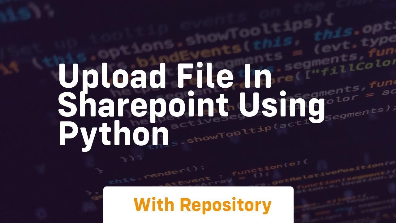Upload File In Sharepoint Using Python Youtube