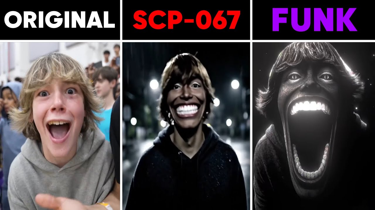 67 Kid Original Vs Scp 067 Vs Funk Edit Youtube