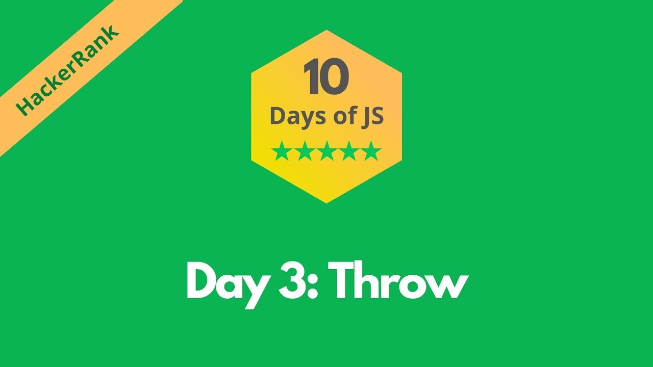 Hackerrank Day 3 Throw Problem Solution In Javascript 10 Days Of Js