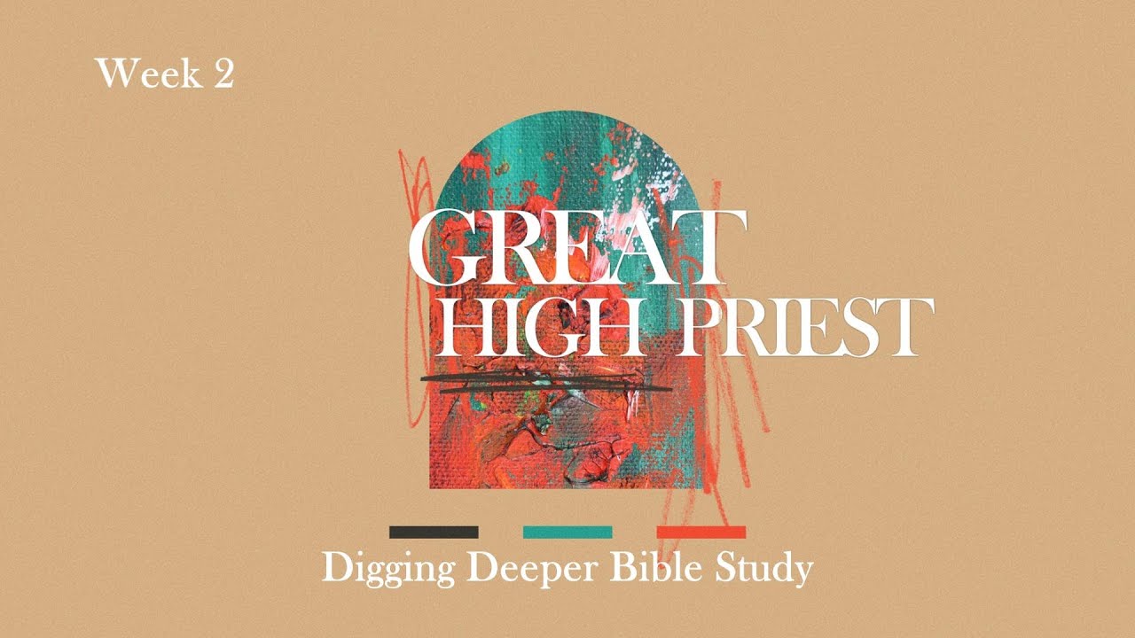 Great High Priest Week 2 Jesus The Superior High Priest Hebrews