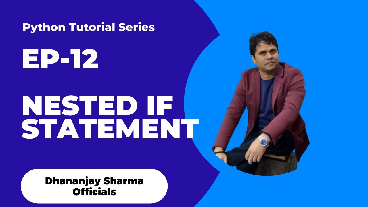 Ep 12 Python Tutorial Nested If Statement Youtube