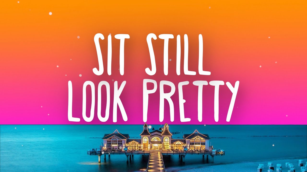 Daya Sit Still Look Pretty Lyrics Youtube