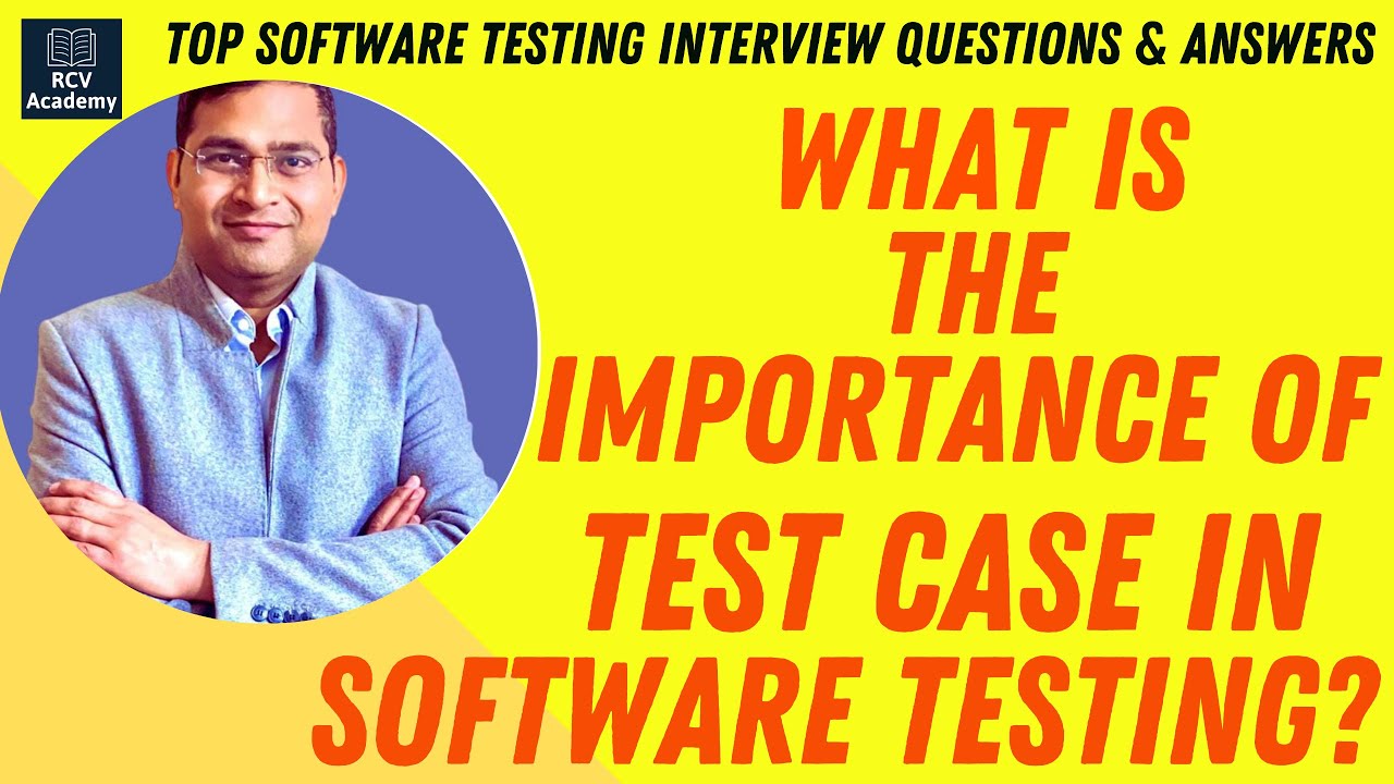What Is The Importance Of Test Case In Software Testing Software