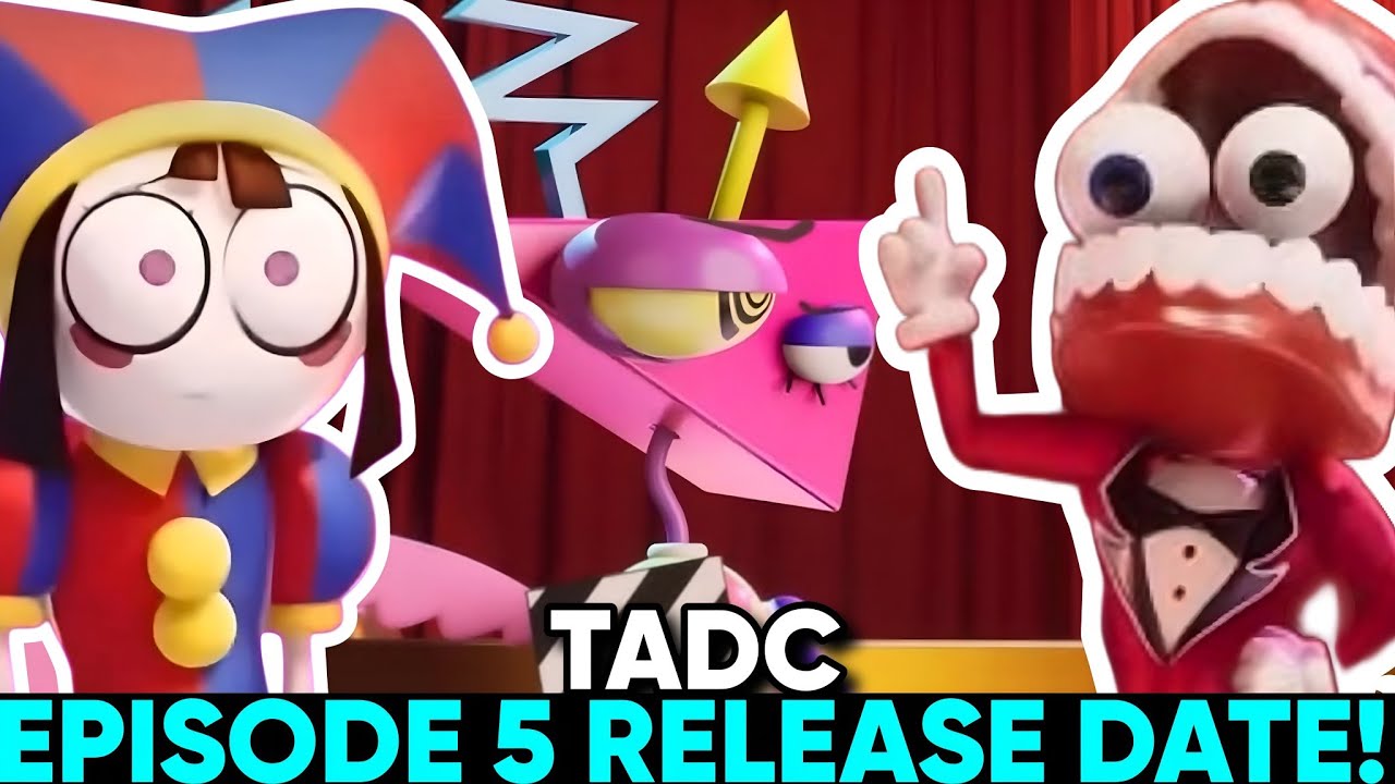 The Amazing Digital Circus Episode 5 Release Date Tadc Ep 05 Rls