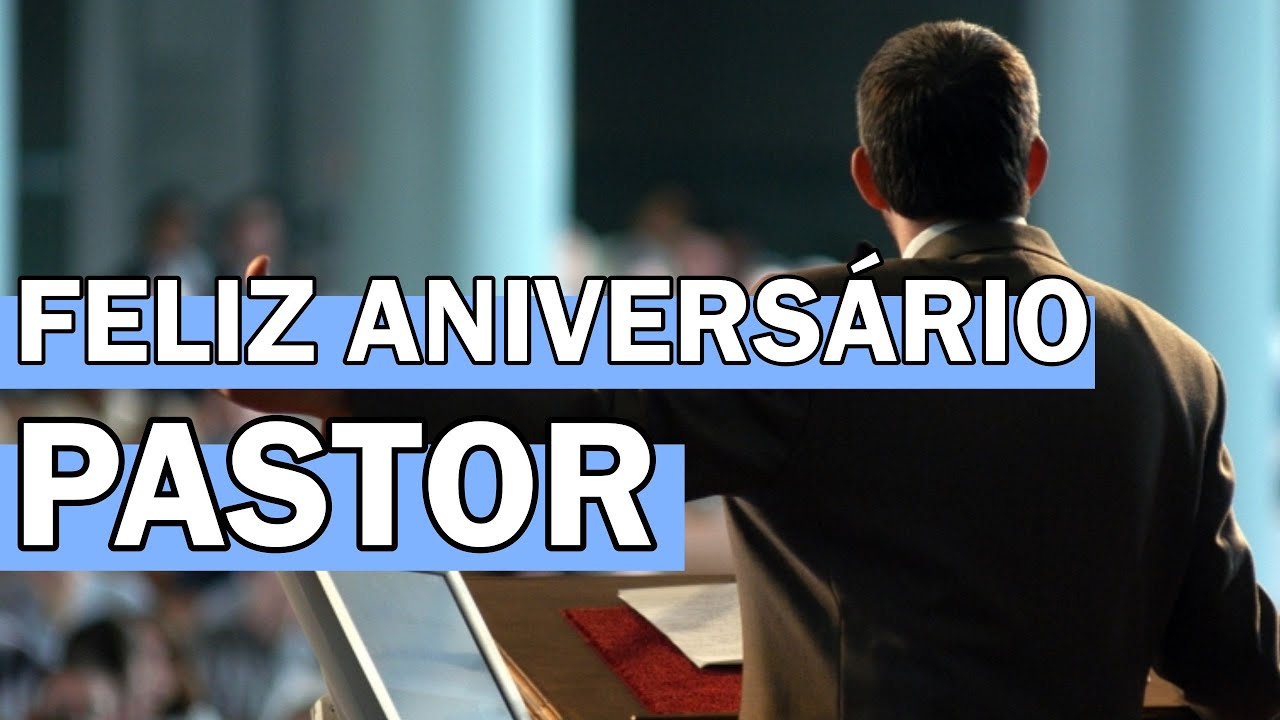 Mensagem De Aniversário Do Pastor Youtube