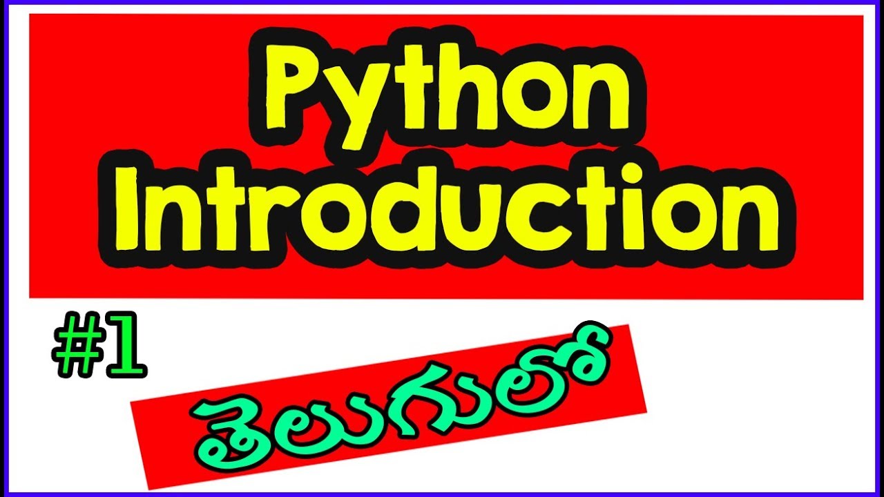 Python Introduction In Telugu Python Course Tutorial Part 1 In Telugu