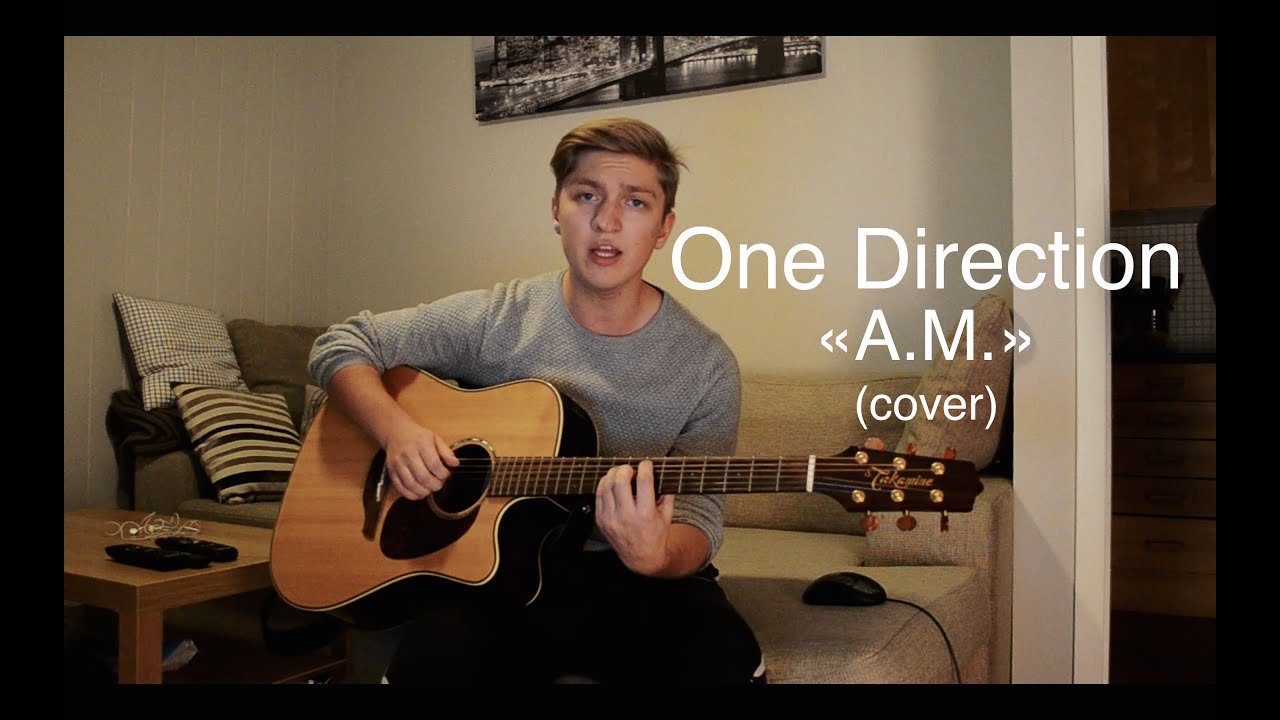 A M One Direction Cover Youtube