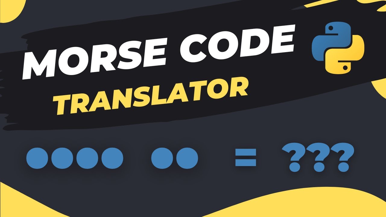 Building A Morse Code Translator App Using Python Tutorial Youtube