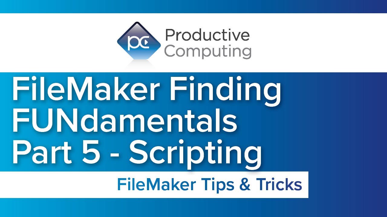 Filemaker Find Fundamentals Part 5 Scripting Youtube
