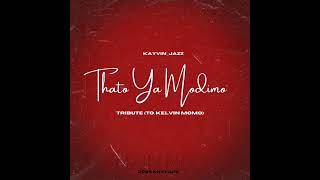 Thato Ya Modimo Kelvin Momo 100 Production Mix By Kayvin Jazz Kayvin ...