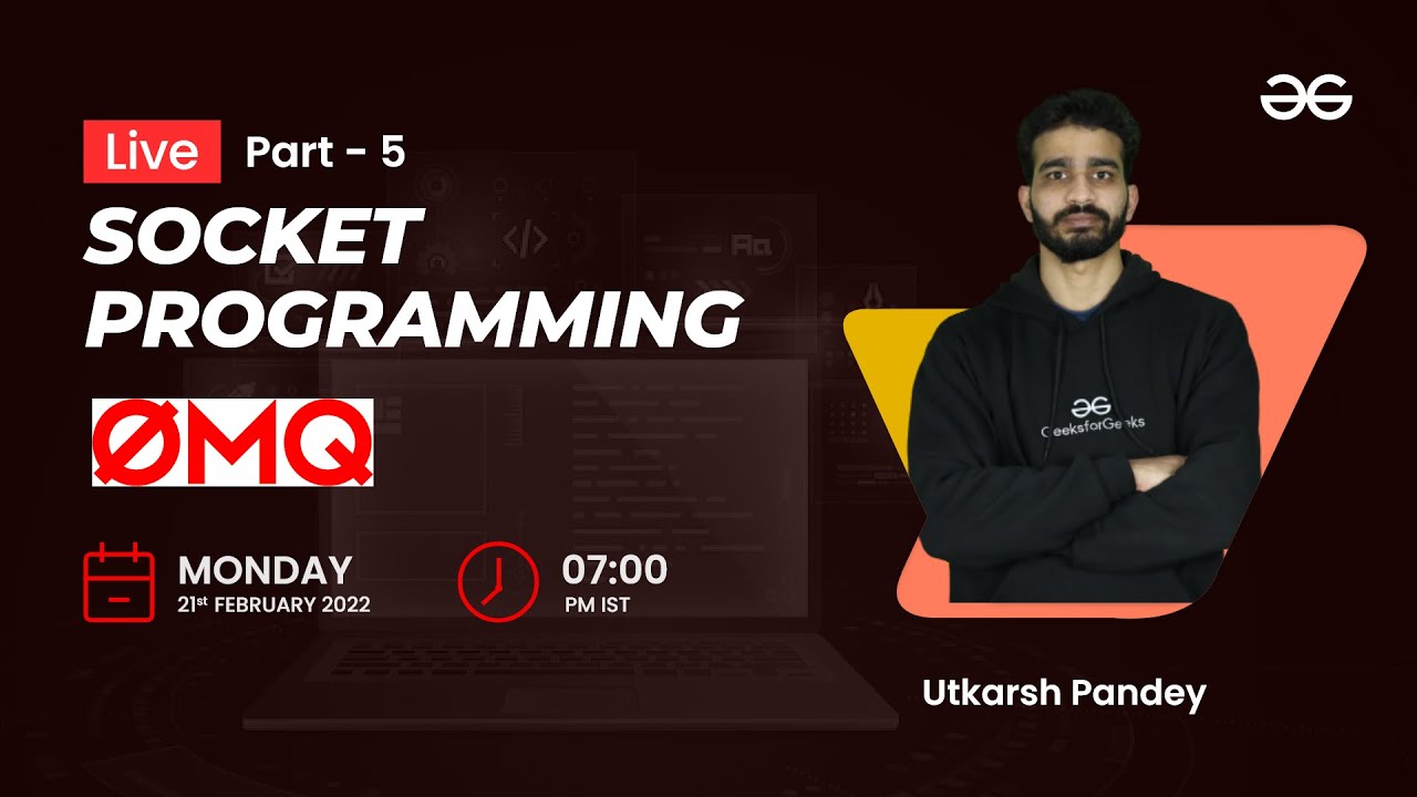 Socket Programming Pt 5 Zeromq Utkarsh Pandey Geeksforgeeks Python