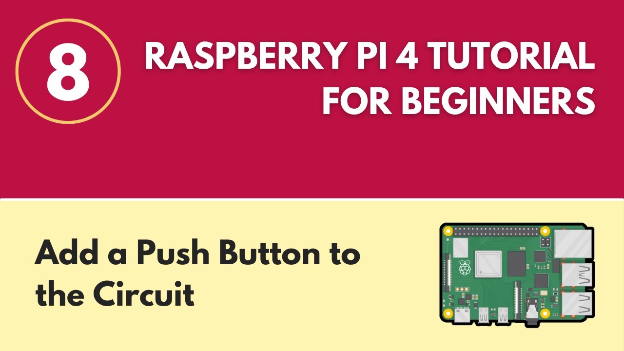 Add A Push Button To The Circuit Raspberry Pi 4 Tutorial 8 Youtube