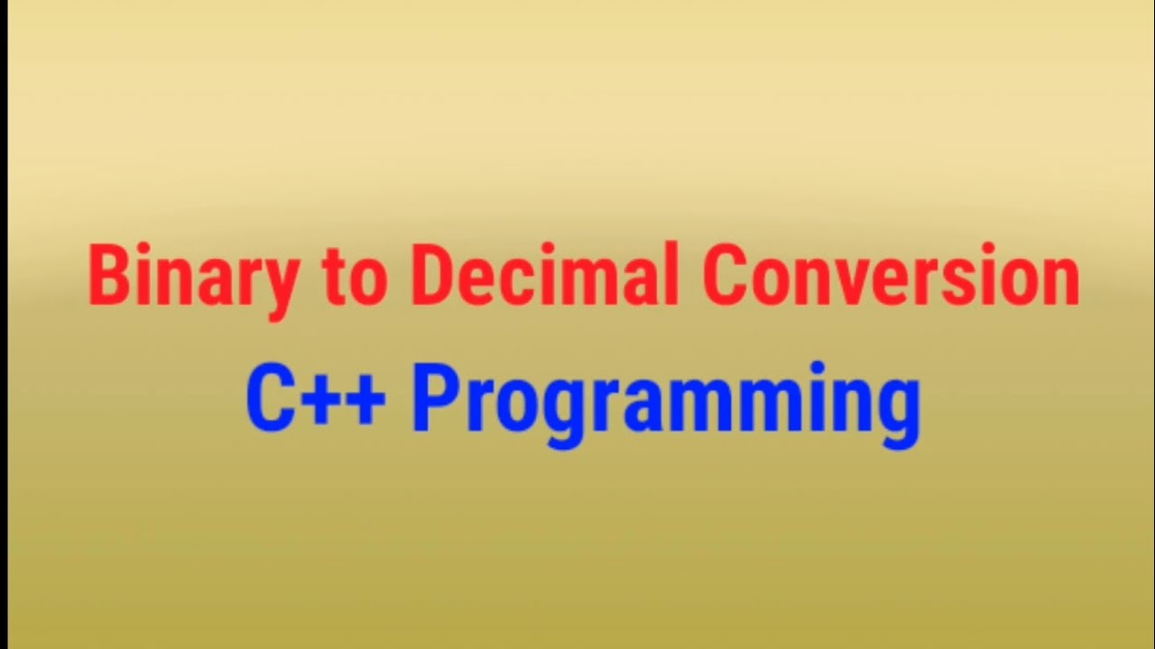Binary To Decimal Conversion C Programming Youtube
