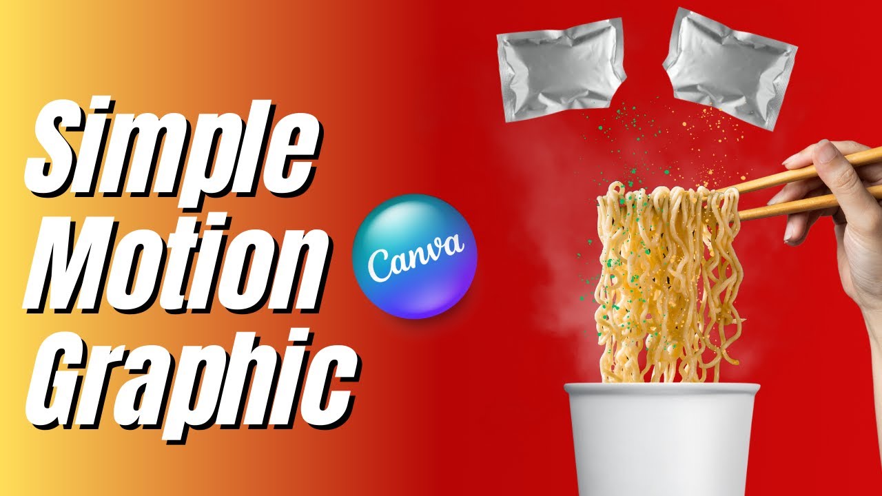Motion Graphics Tutorial Instant Noodle Animation In Canva Youtube