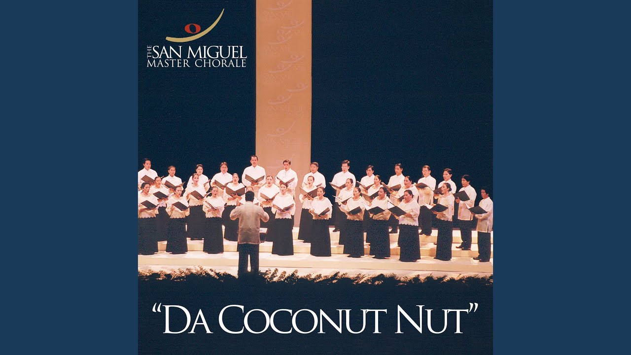 Da Coconut Nut The Coconut Song The San Miguel Master Chorale Song