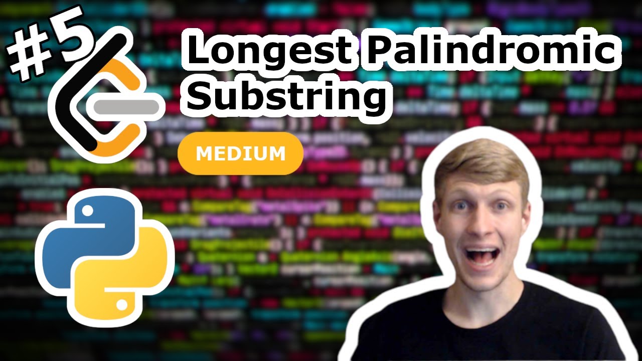 Longest Palindromic Substring Python Solution Leetcode 5 Youtube