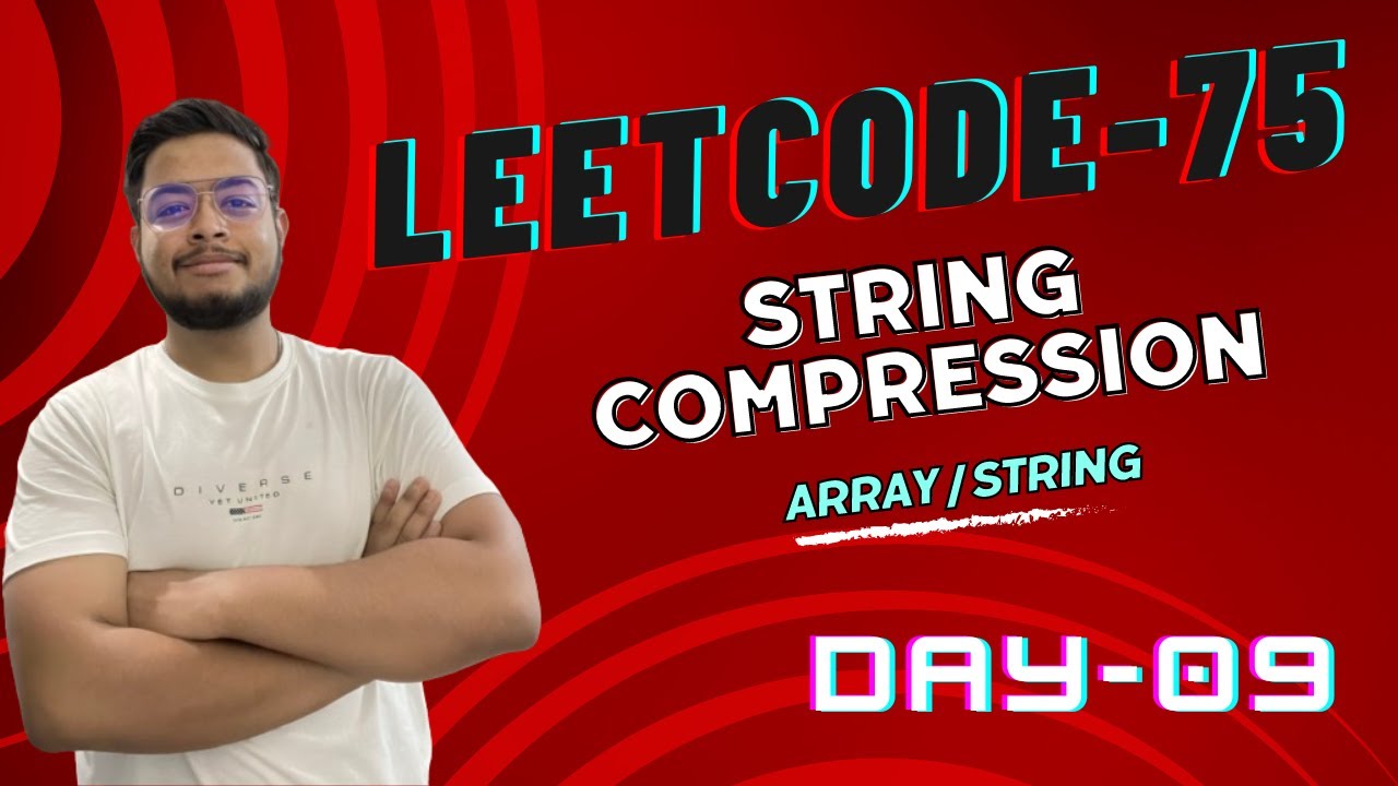 Problem 9 Lc 443 String Compression Leetcode 75 Shaurya