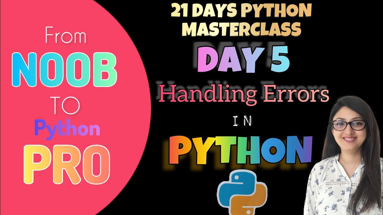Day 5 Python Errors 21 Days Python Masterclass Pythonprogramming