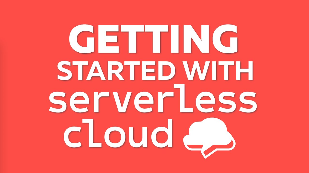 Getting Started With Serverless Cloud Youtube