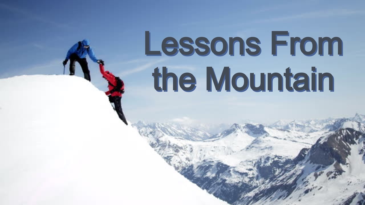 Lessons From The Mountain Youtube