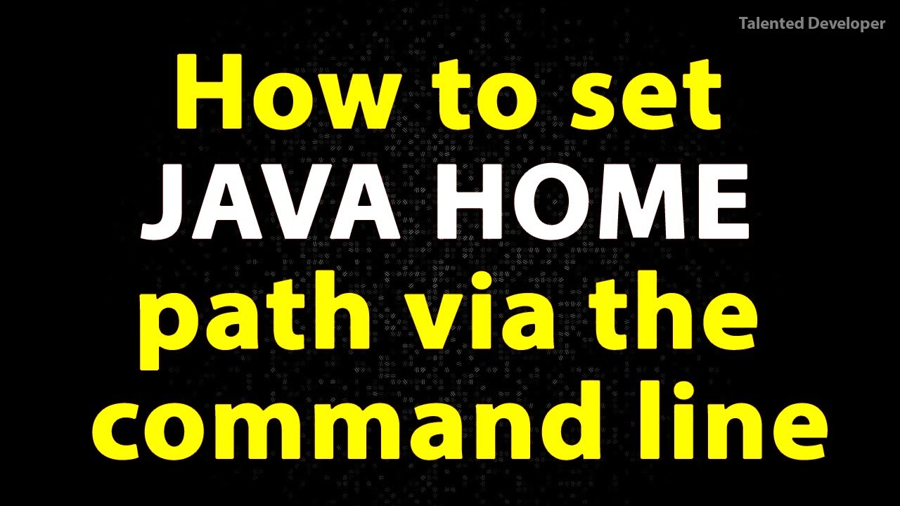 How To Set Java Home Path Via The Command Line Youtube