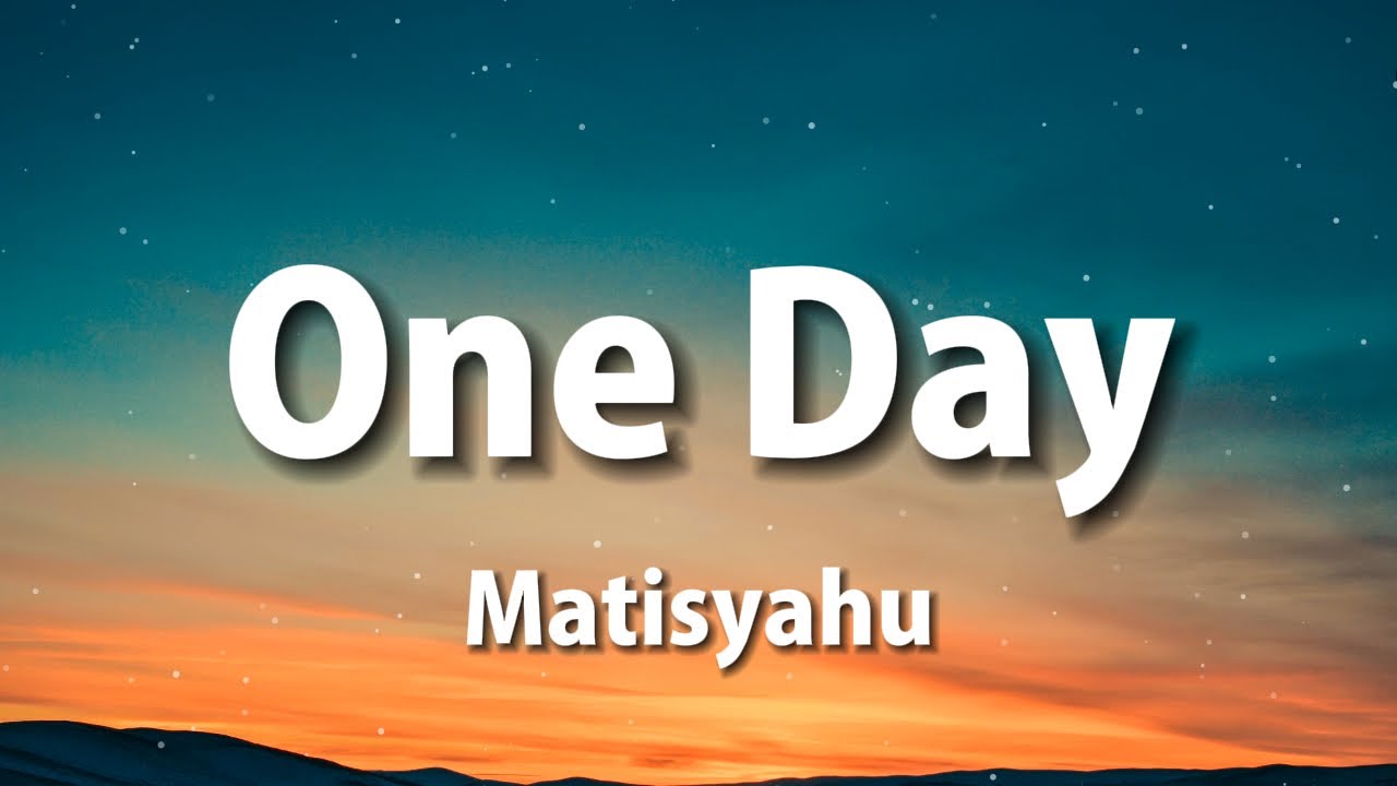 Matisyahu One Day Lyrics Youtube