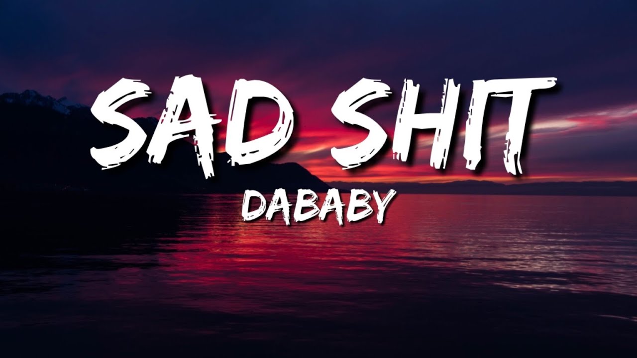 Sad Shit Lyrics Dababy 36 Candy Youtube