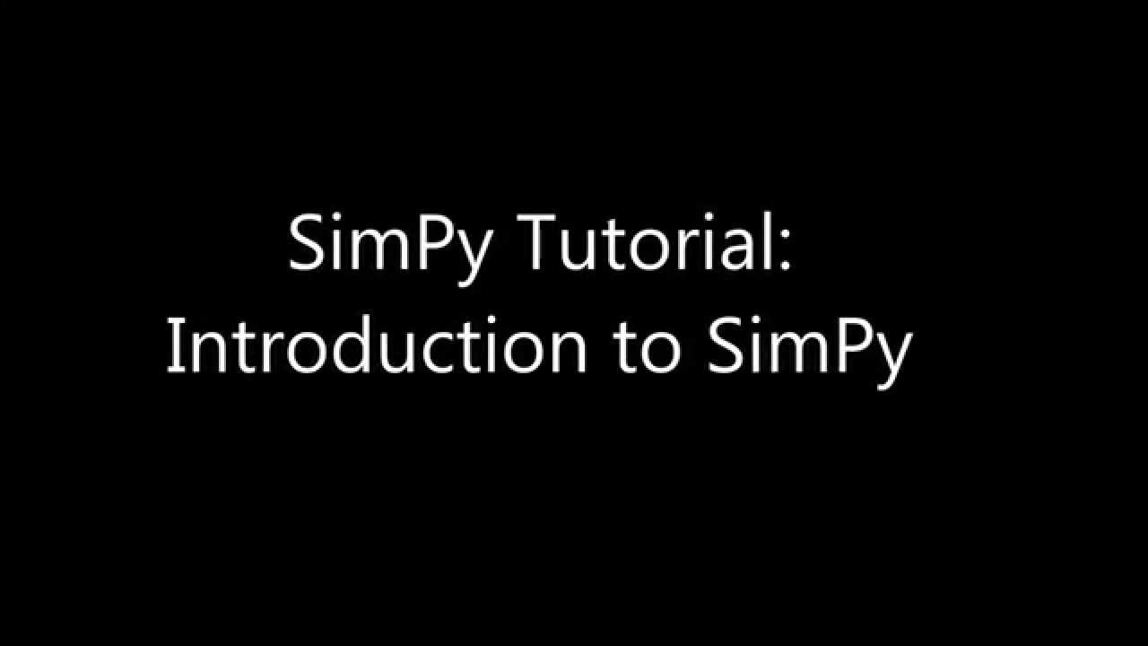 Simpy Tutorial 1 Introduction To Simpy Youtube
