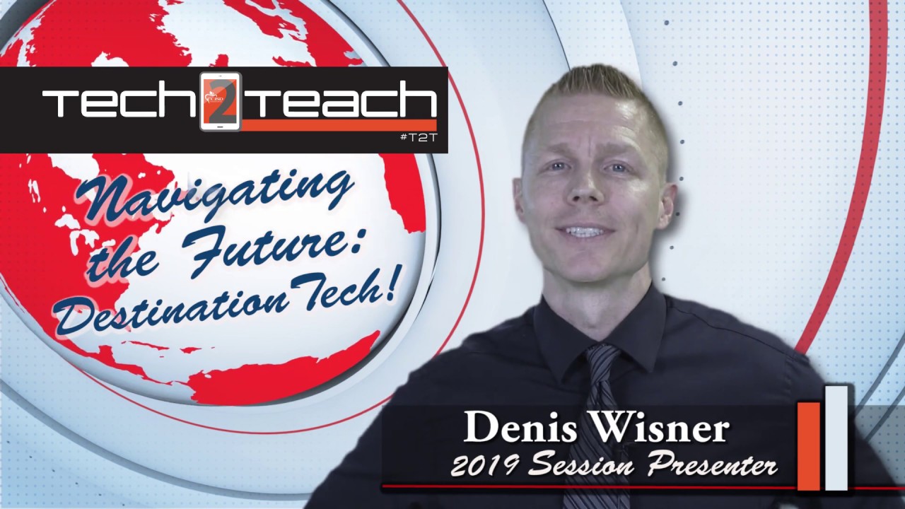 2019 Tech2teach Presenter Denis Wisner 3 Youtube