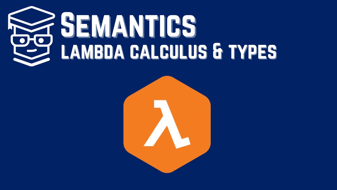 Semantics Lambda Calculus And Types Youtube
