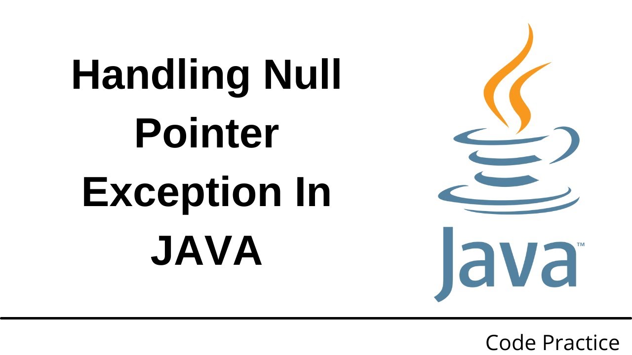 Handling Null Pointer Exception In Java Code Practice Java Youtube