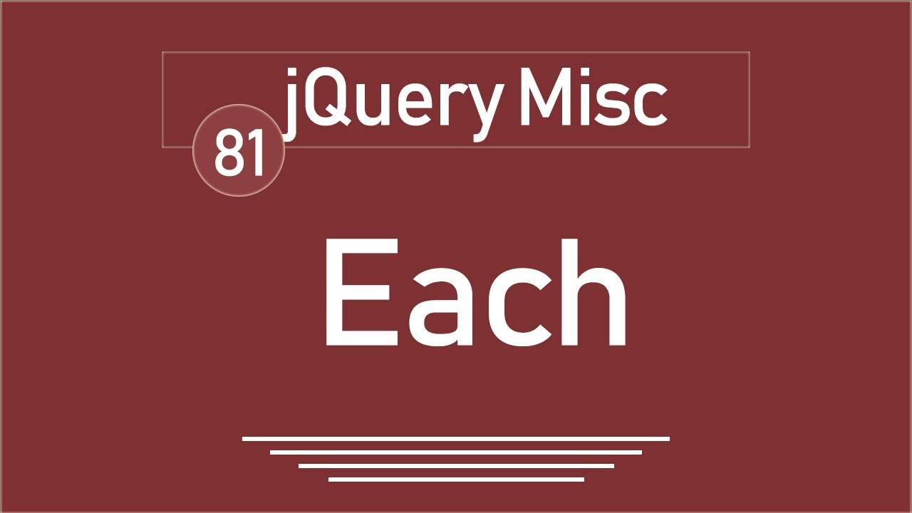 81 Jquery Tutorial Jquery Misc Each Youtube
